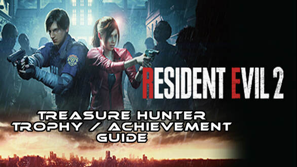 (RE2) Resident Evil 2 Remake : Treasure Hunter (Trophy Achievement) Guide