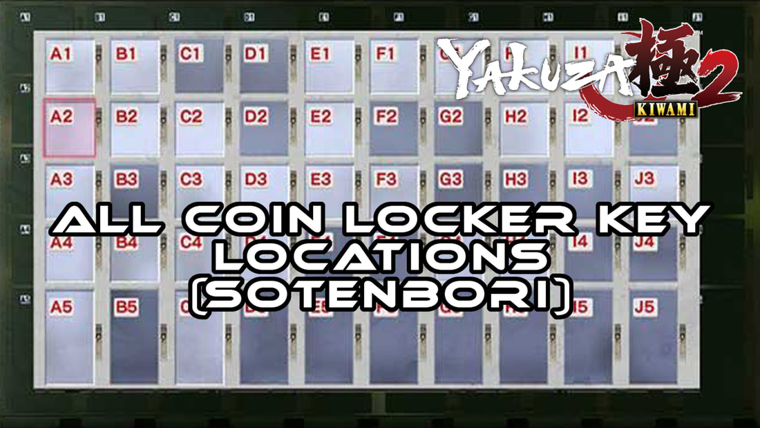 (YK2) Yakuza Kiwami 2 : All Sotenbori Coin Locker Key Locations Guide